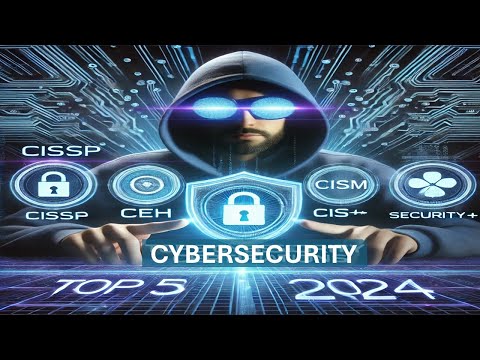 Introduction to Top 5 Cybersecurity Certifications in 2024