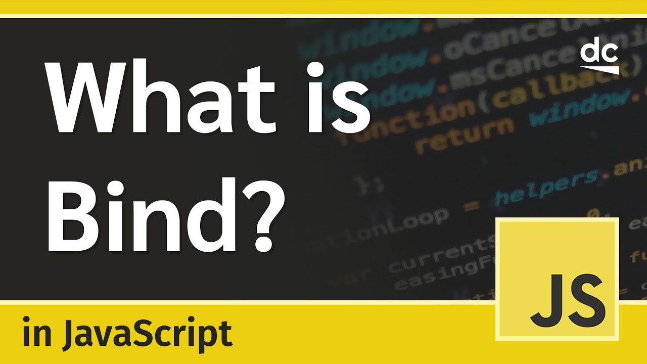 Bind Explained in JavaScript