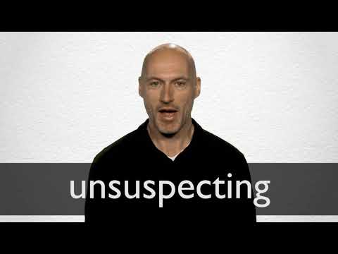 UNSUSPECTING definition and meaning | Collins English Dictionary