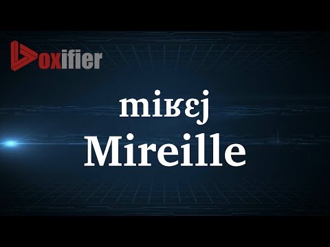 How to Pronunce Mireille in French - Voxifier.com