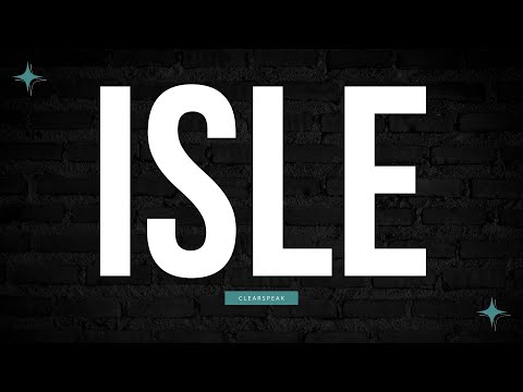 How to Pronounce Isle in English