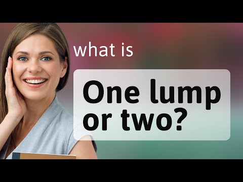 Understanding "One Lump or Two?": Unpacking a Classic English Phrase