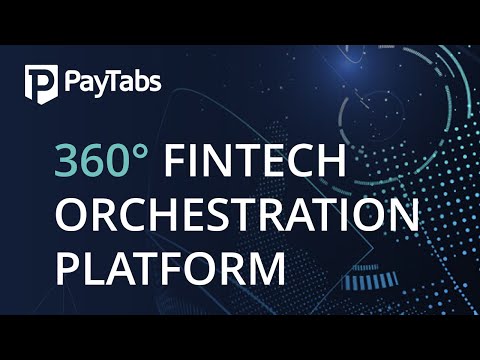 PAYTABS ISSUING & ACQUIRING FINTECH ORCHESTRATION PLATFORM