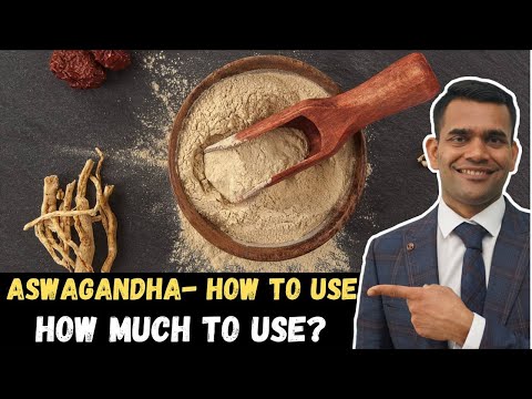 Aswagandha Benefits - Best Way To Use Aswagandha For Maximum Benefits