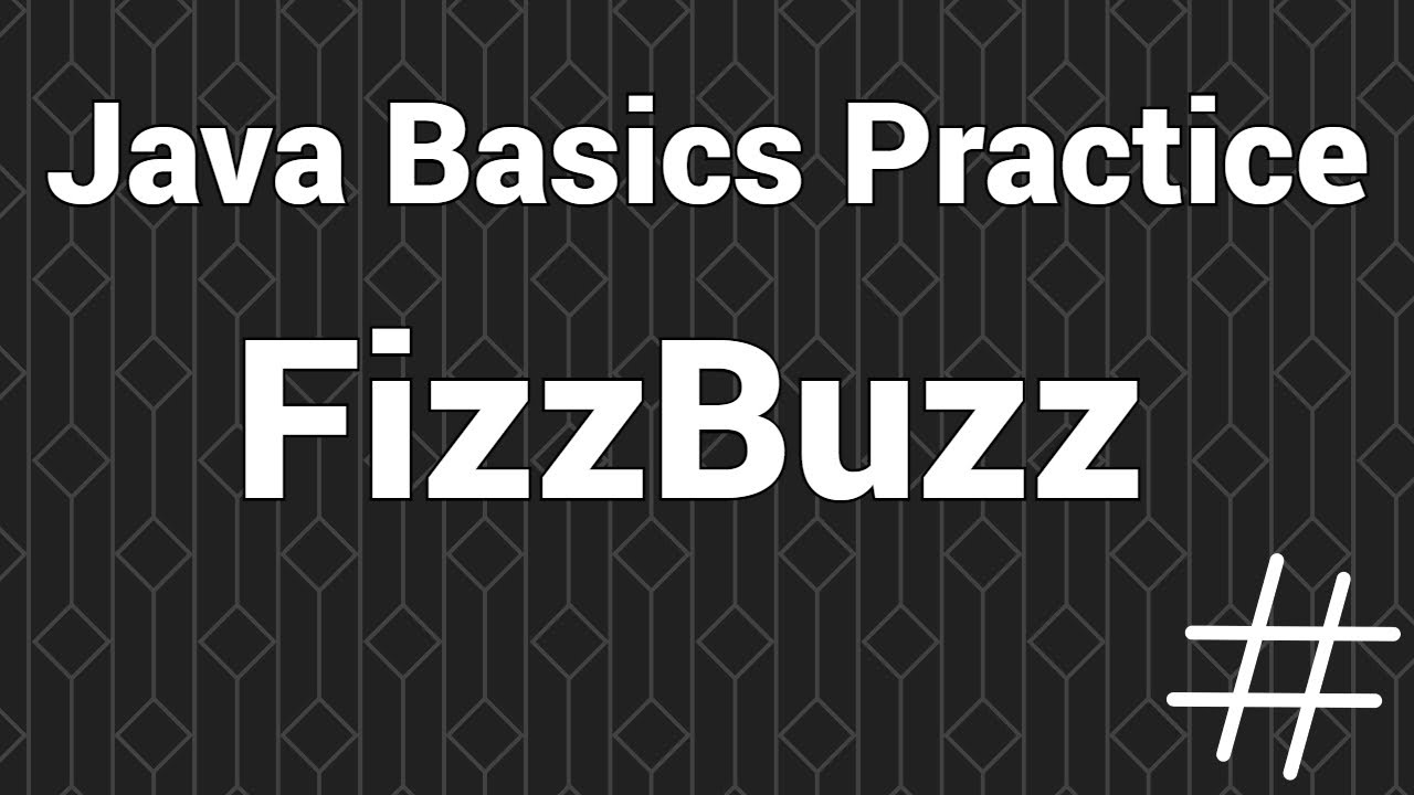 FizzBuzz - Java Basics Practice(Intro to Programming #2)