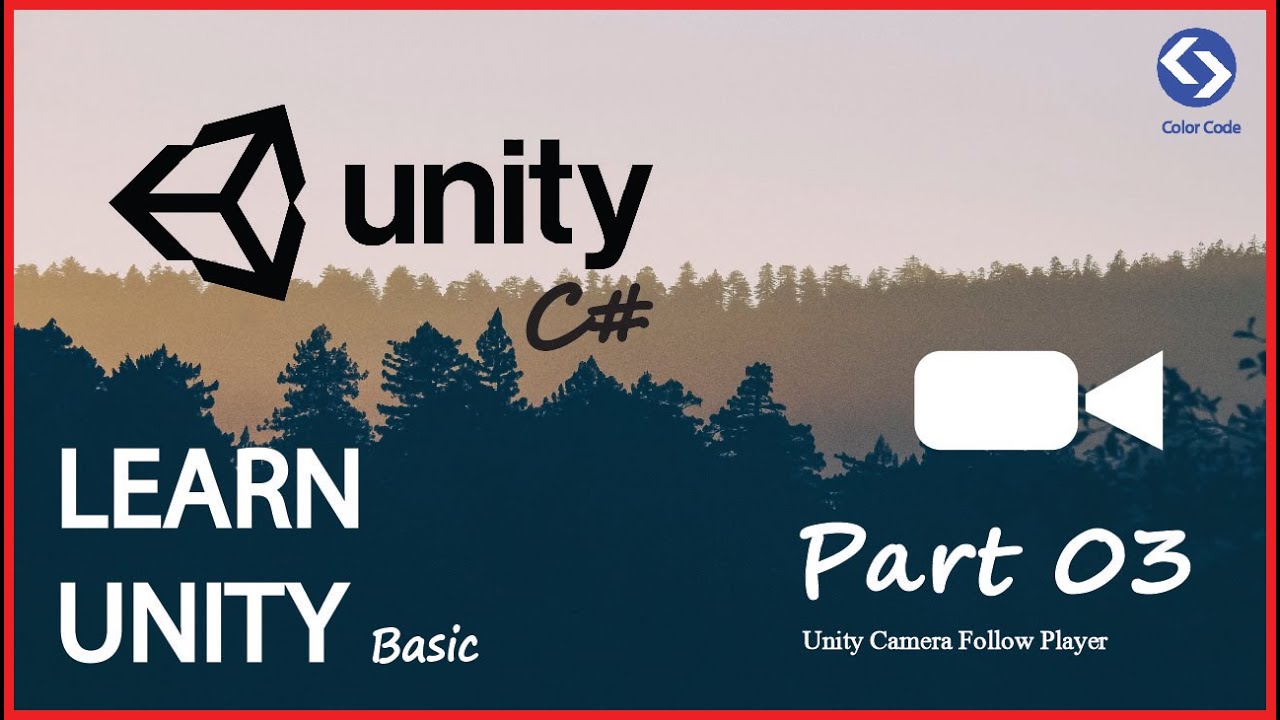 Unity Basic   Part 03   Unity Camera Follow Player ~ ColorCode