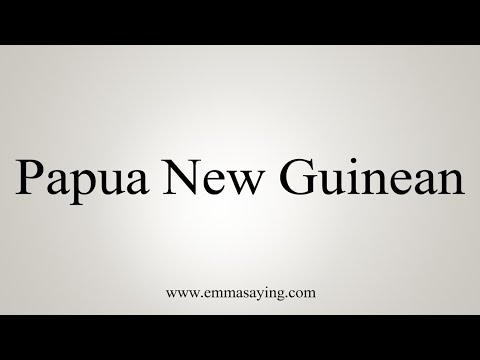 How To Say Papua New Guinean