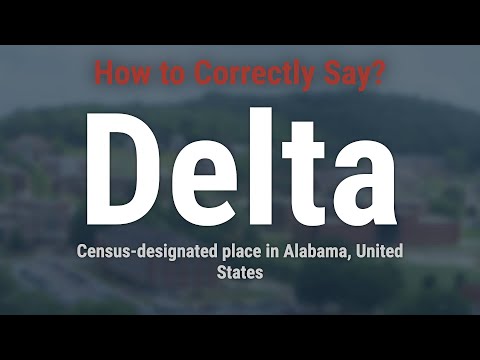 How to Pronounce Delta, Alabama (Correctly!)