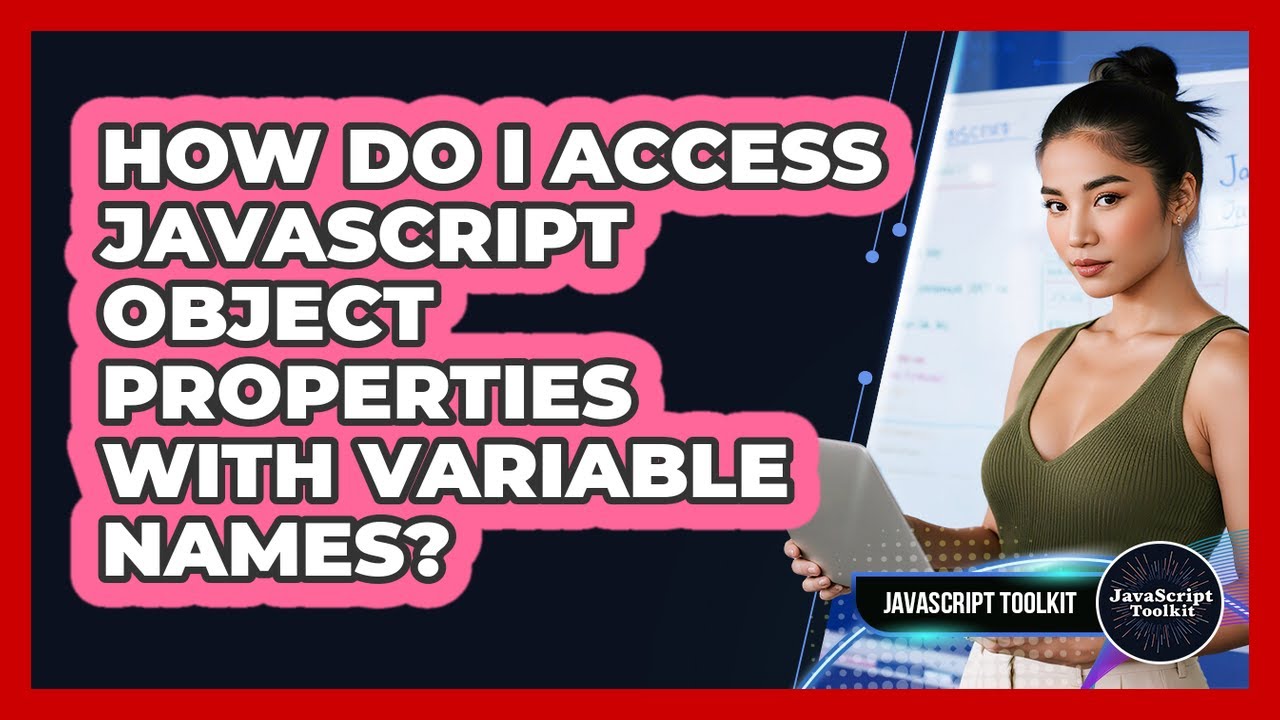 How Do I Access JavaScript Object Properties With Variable Names? - JavaScript Toolkit