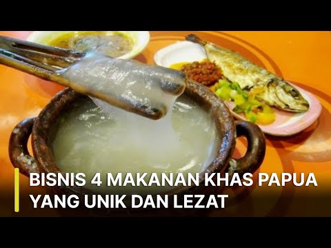 Bisnis 4 Makanan Khas Papua Yang Unik Dan Lezat