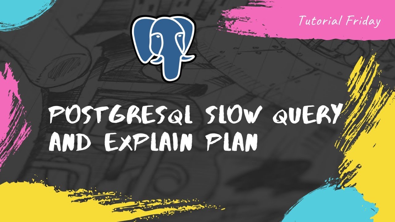 PT-01 Identify slow query and Explain plan in Postgresql