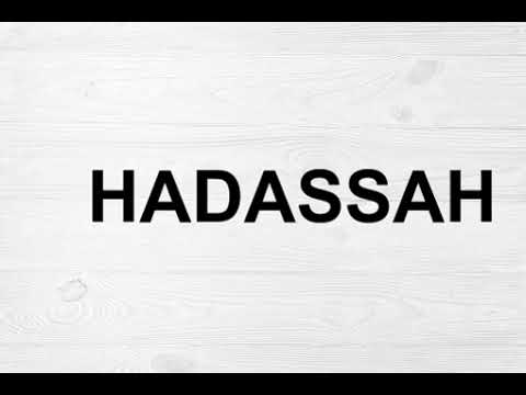 How To Pronounce Hadassah