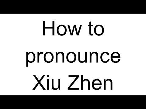 How to Pronounce Xiu Zhen (Chinese)