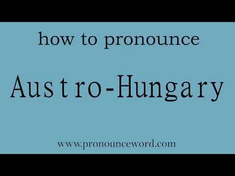 how to pronounce the english word Austro-Hungary.amazing resource.learn from me.