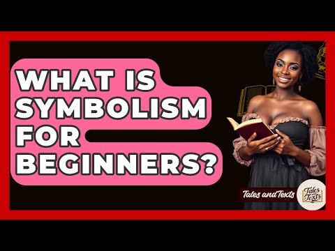 What Is Symbolism For Beginners? - Tales And Texts