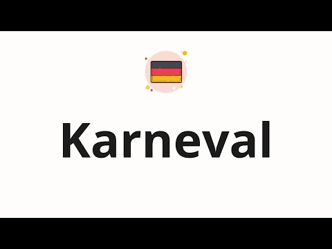 How to pronounce Karneval