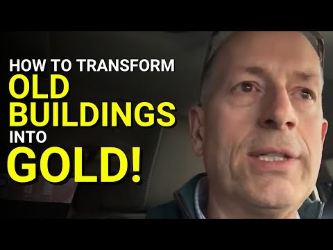 Transform Old Buildings into GOLD! How to Profit from Adaptive Reuse.