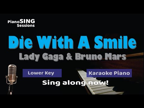 Die With a Smile - Lady Gaga & Bruno Mars | Karaoke Piano Lower Key | Sing Along 🎤