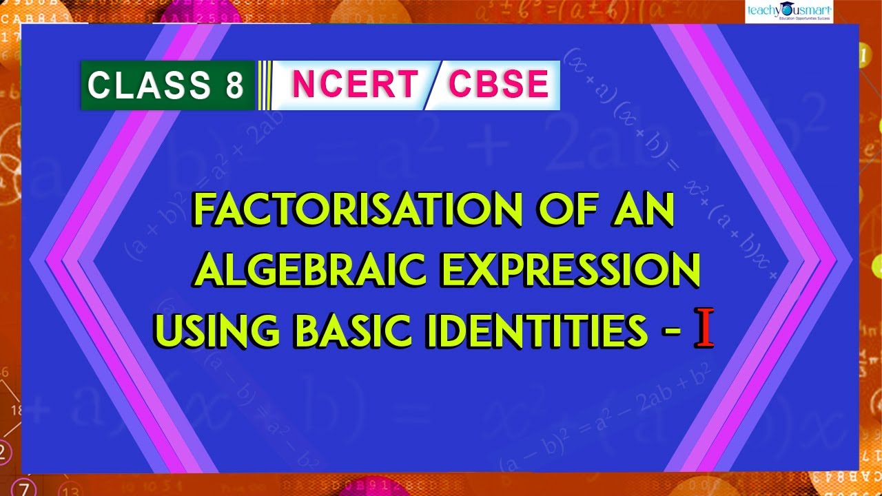 Factorisation | Factorisation Using Basic Identities-Part 1 | #class8 #chapter14 #tys
