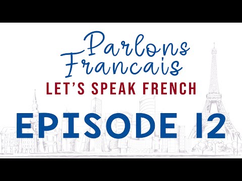 Parlons Francais | French for Beginners | What time is it? | Full Episode 12