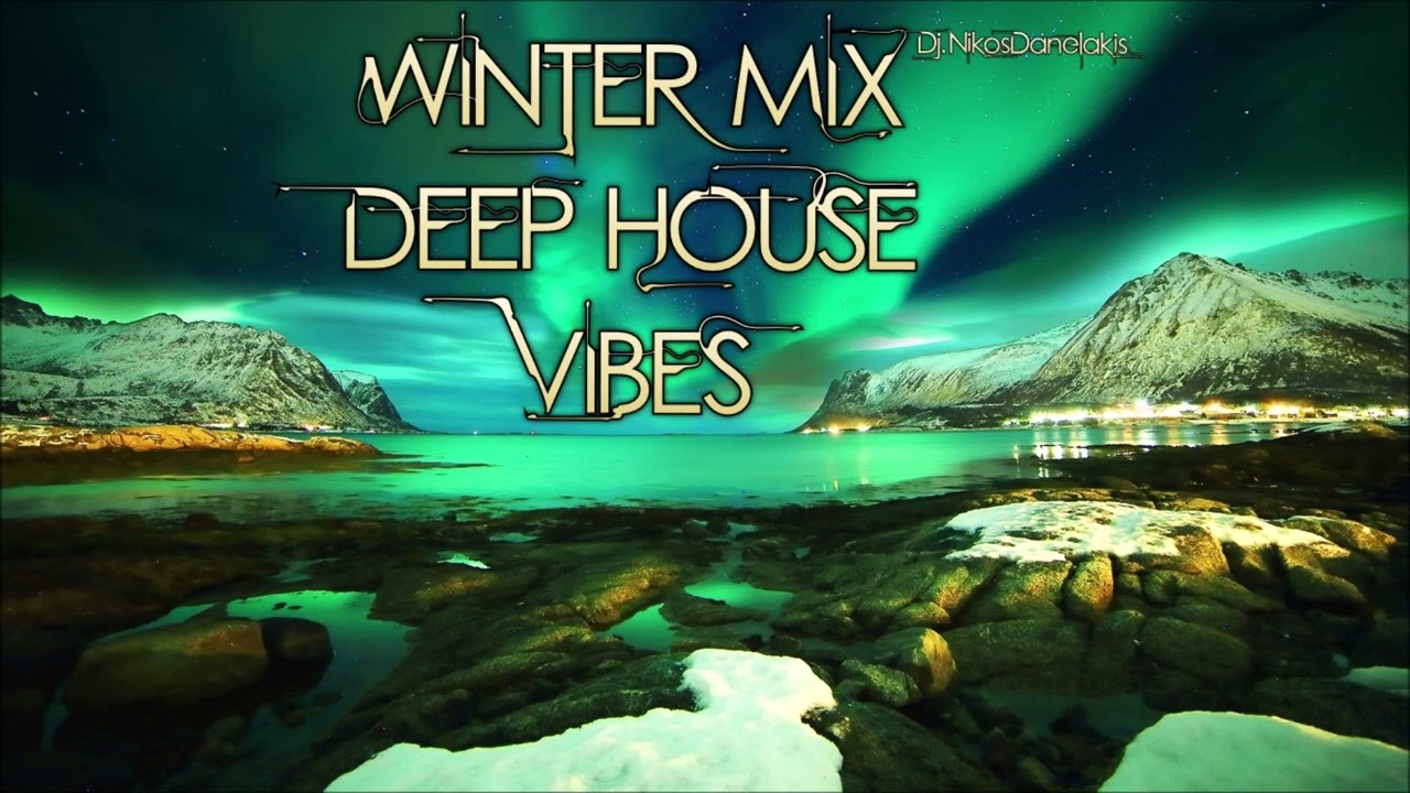 Winter  Mix Deep House Vibes - Dj.Nikos Danelakis #Best of vocal deep house