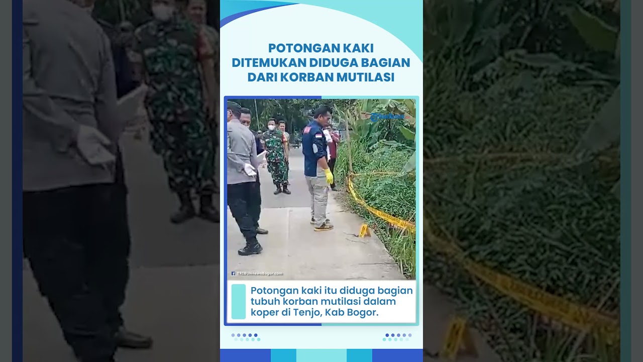 Heboh Penemuan Potongan Tubuh Manusia Di Tangerang Diduga Bagian Tubuh Korban Mutilasi Di Bogor