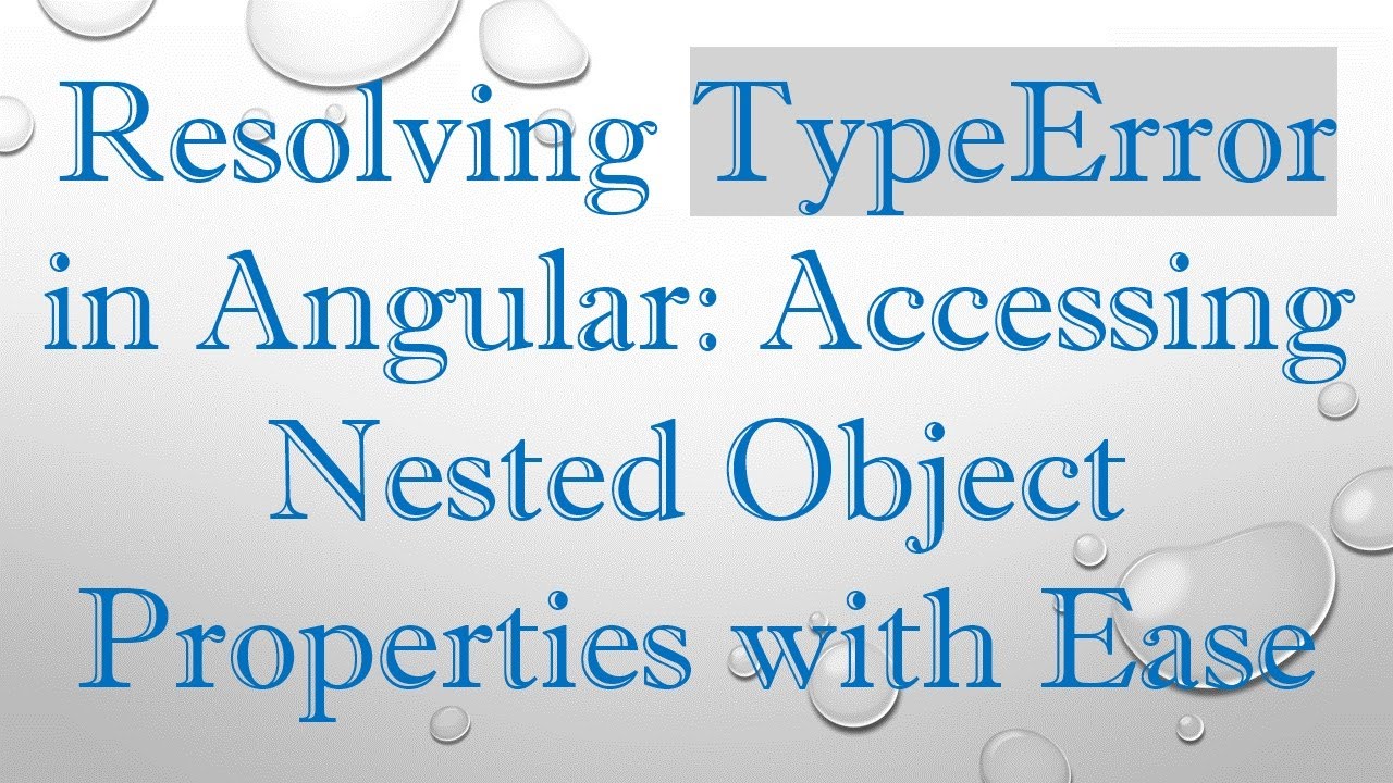 Resolving TypeError in Angular: Accessing Nested Object Properties with Ease