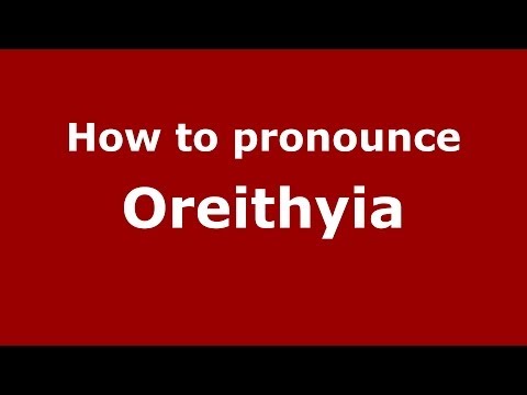 How to pronounce Oreithyia (Greek/Greece) - PronounceNames.com