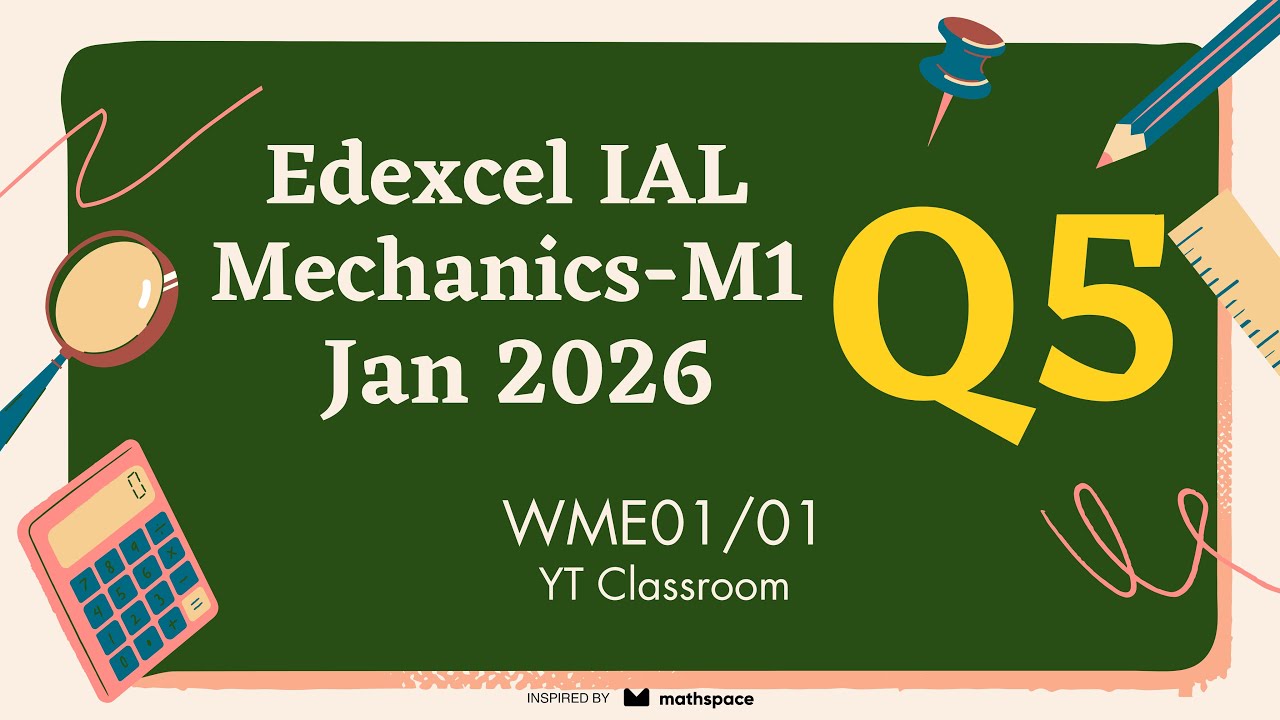 Edexcel IAL Mechanics M1 January 2026 | Question 5 | WME01/01 #YTClassroom