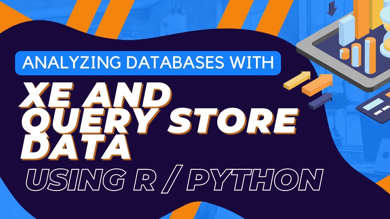 Analyzing databases with XE and Query Store data using R / Python