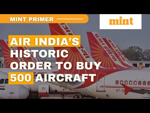 Air India nears historic order to buy 500 aircraft | Mint Primer