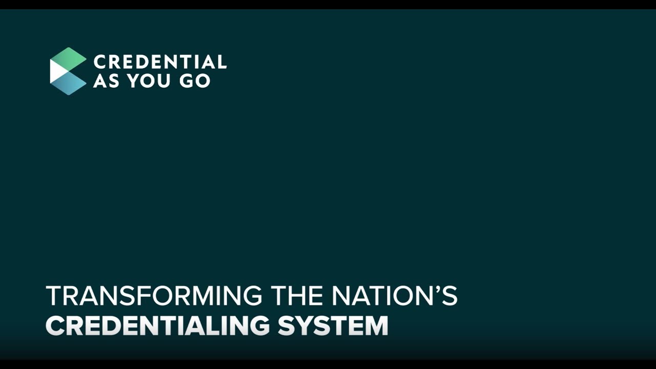 Credential As You Go: Transforming the Nation's Credentialing System