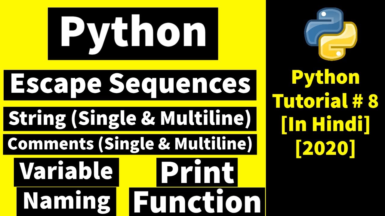 #8 Python Escape Sequences | String & Comments(Single & Multiline) |Variable Naming | Print Function