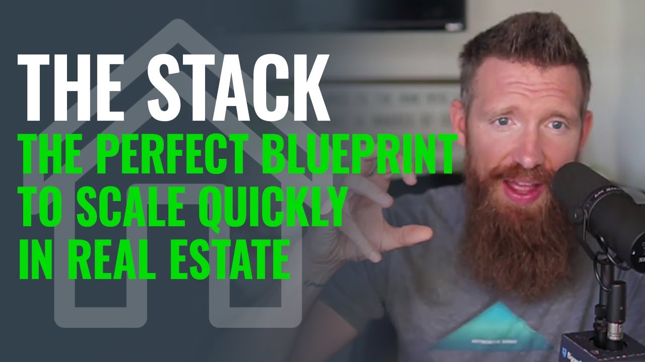 The Stack: The Perfect Blueprint To Scale Quickly In Real Estate