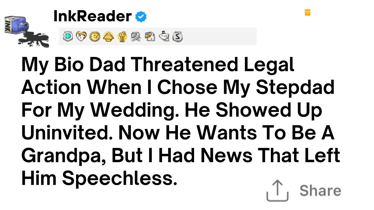 [Full Story] My Bio Dad Threatened Legal Action When I Chose My Stepdad For My Wedding. He Showed Up