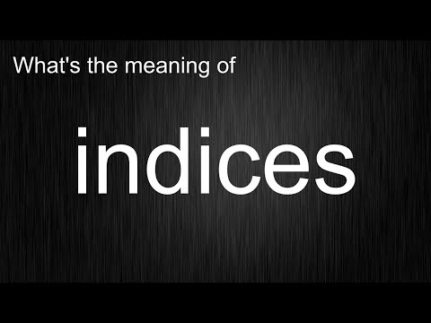 "indices" - The Must-Know Pronunciation and Meaning Guide