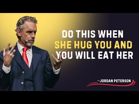 Master The Hug Make Her Obsessed With You With This Simple Trick | Jordan Peterson | Motivation