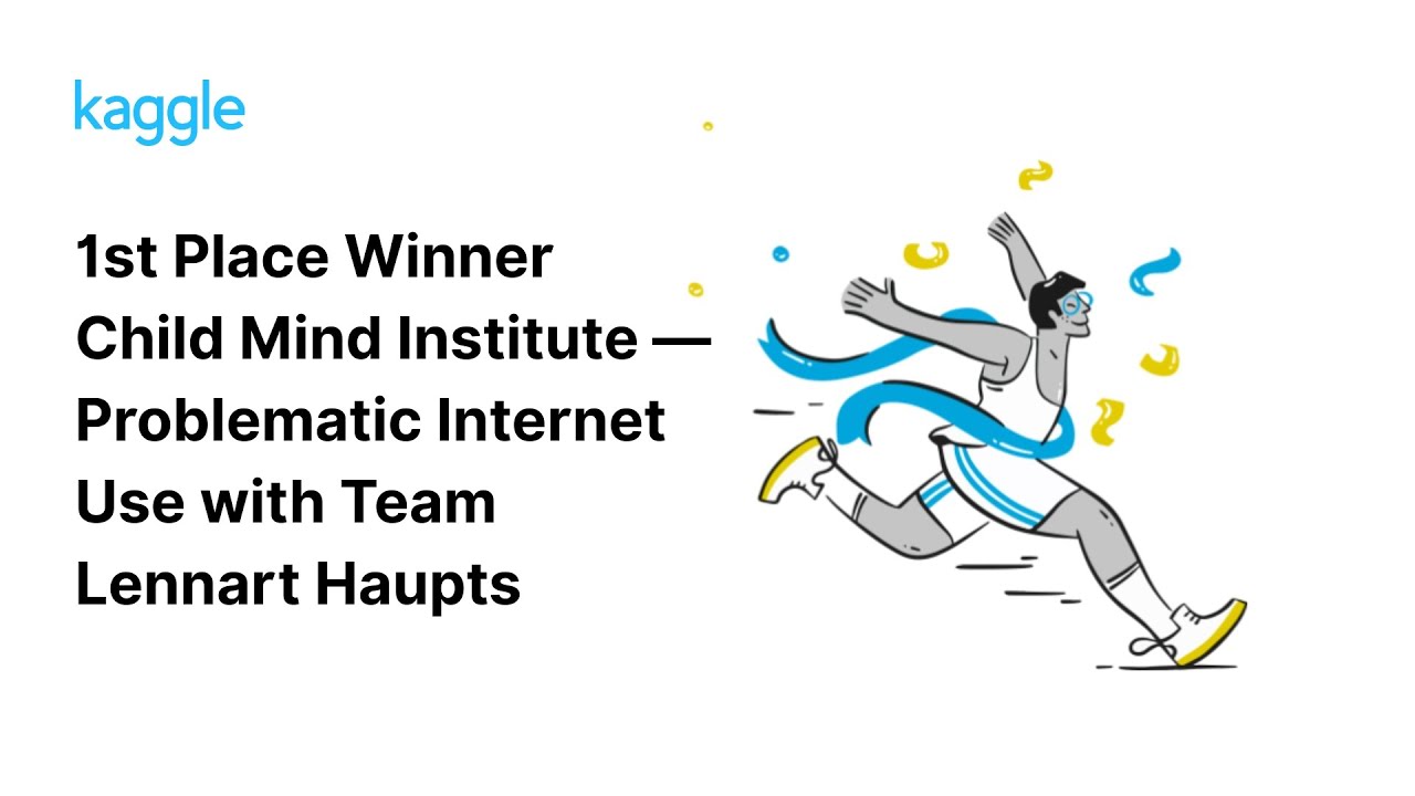 Kaggle Winners Walkthroughs: Child Mind Institute —Problematic Internet Use with Team Lennart Haupts