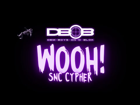 D.B.O.B. - WOOH! (SNC CYPHER)