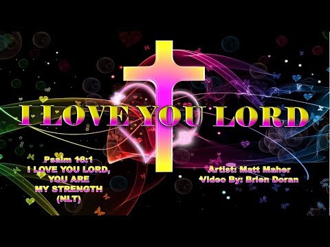 I Love You Lord Lyrics Matt Maher Zion Lyrics