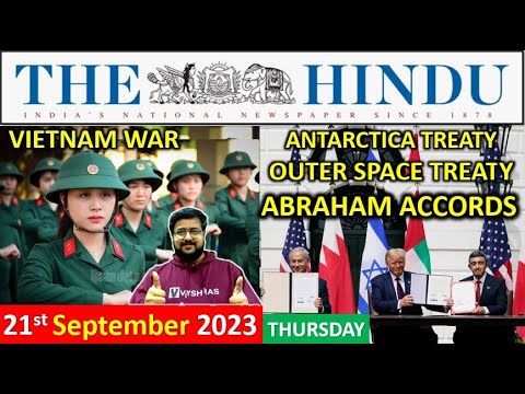 Sept 21, 2023 | HINDU EDITORIAL | THURSDAY | Vietnam war | Outer space | Antarctica | Abraham accord