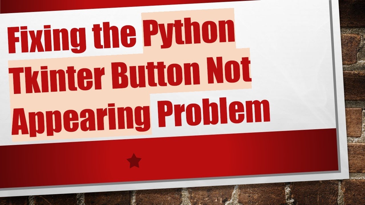 Fixing the Python Tkinter Button Not Appearing Problem