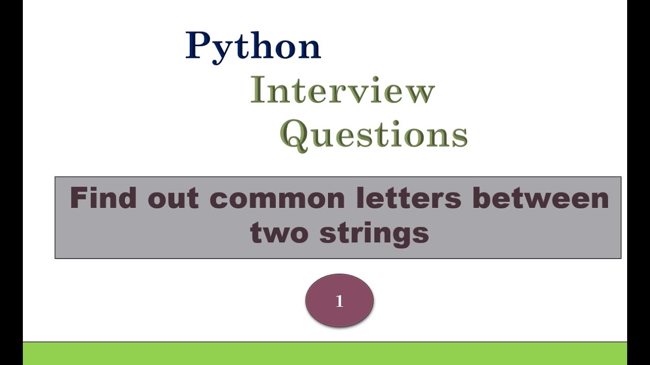 INTERVIEW QUESTION - Find out common letters between two strings Using Python