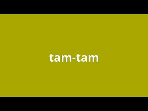 what is the meaning of tam-tam.