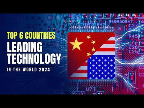 6 Countries with Leading Technology in the World 2024 | Top Tech Nations