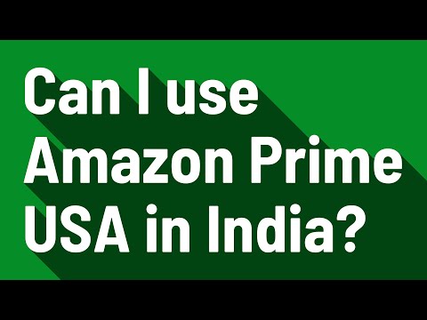 Can I use Amazon Prime USA in India?