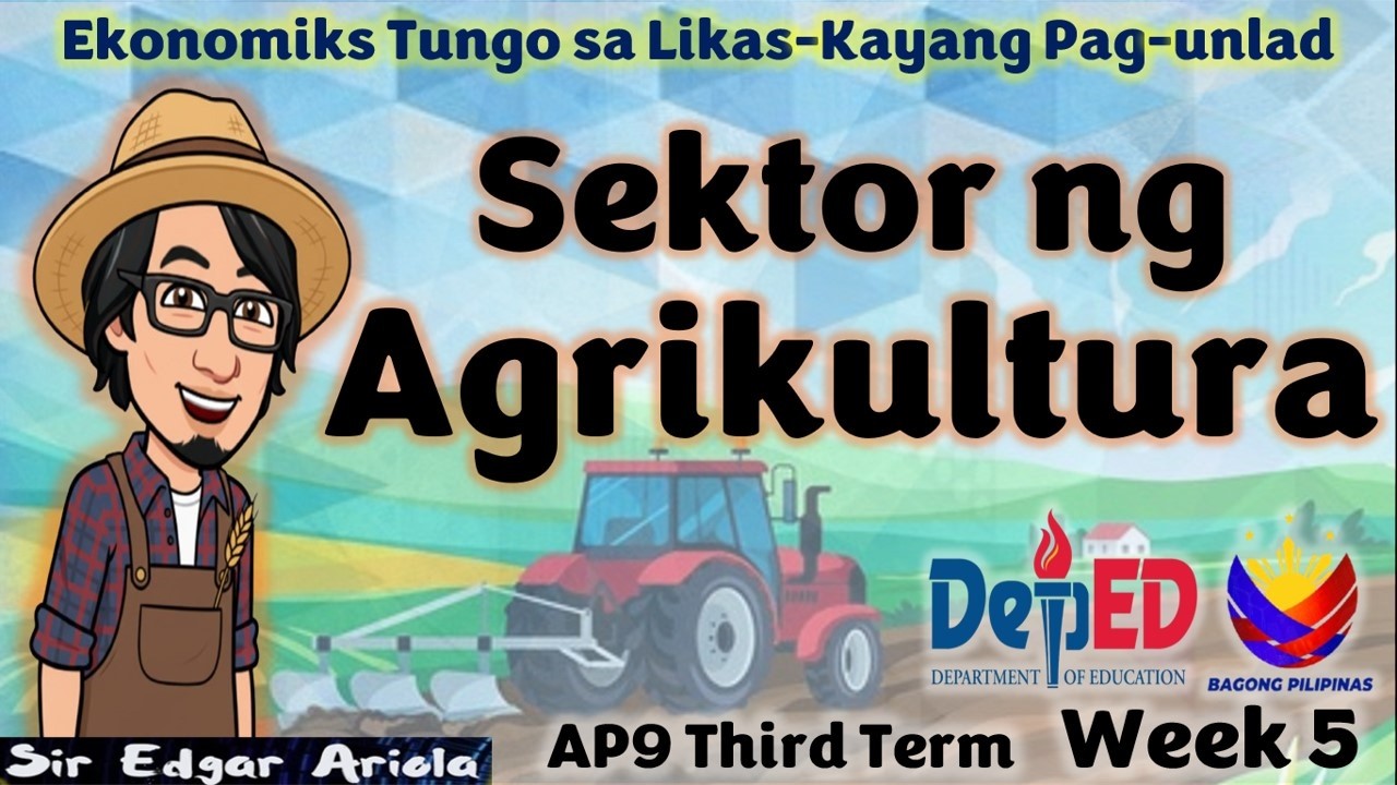 Sektor ng Agrikultura Week 5 THIRD TERM Revised K-10 #AP9 #trimester