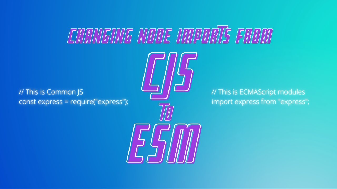 Use ESM In A Node Project
