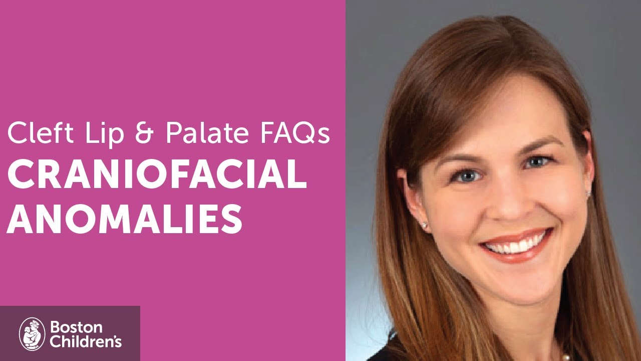 What Are Craniofacial Anomalies? | Boston Children’s Hospital