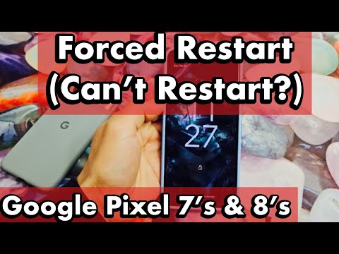 Pixel 7 & 8: How to Force a Restart (can't restart normal way?)